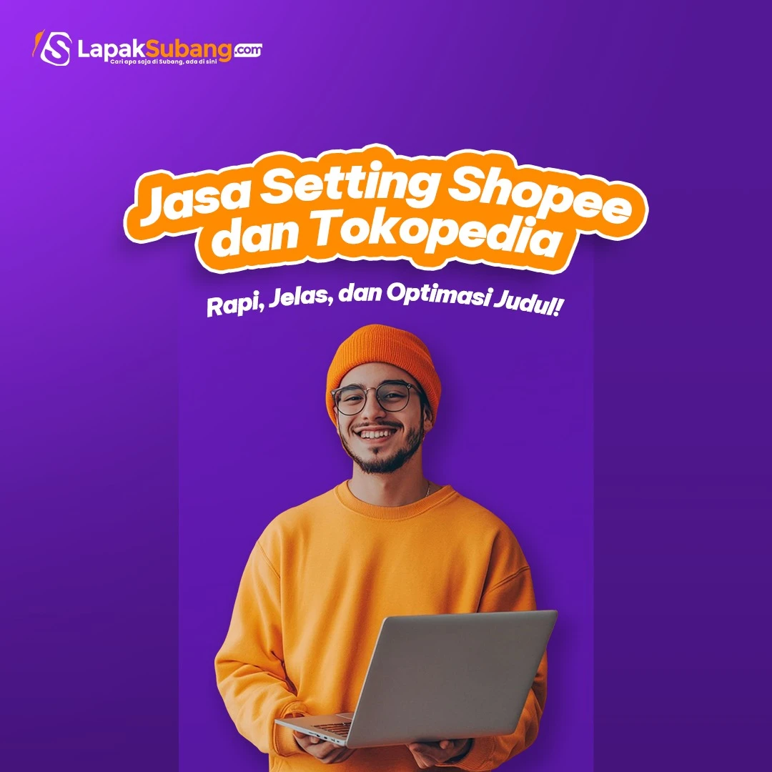 Lapak Subang - Jasa Setting Toko Online (Shopee/Tokopedia) Di Subang